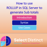 Group by ROLLUP function in SQL Server - Select Distinct Limited